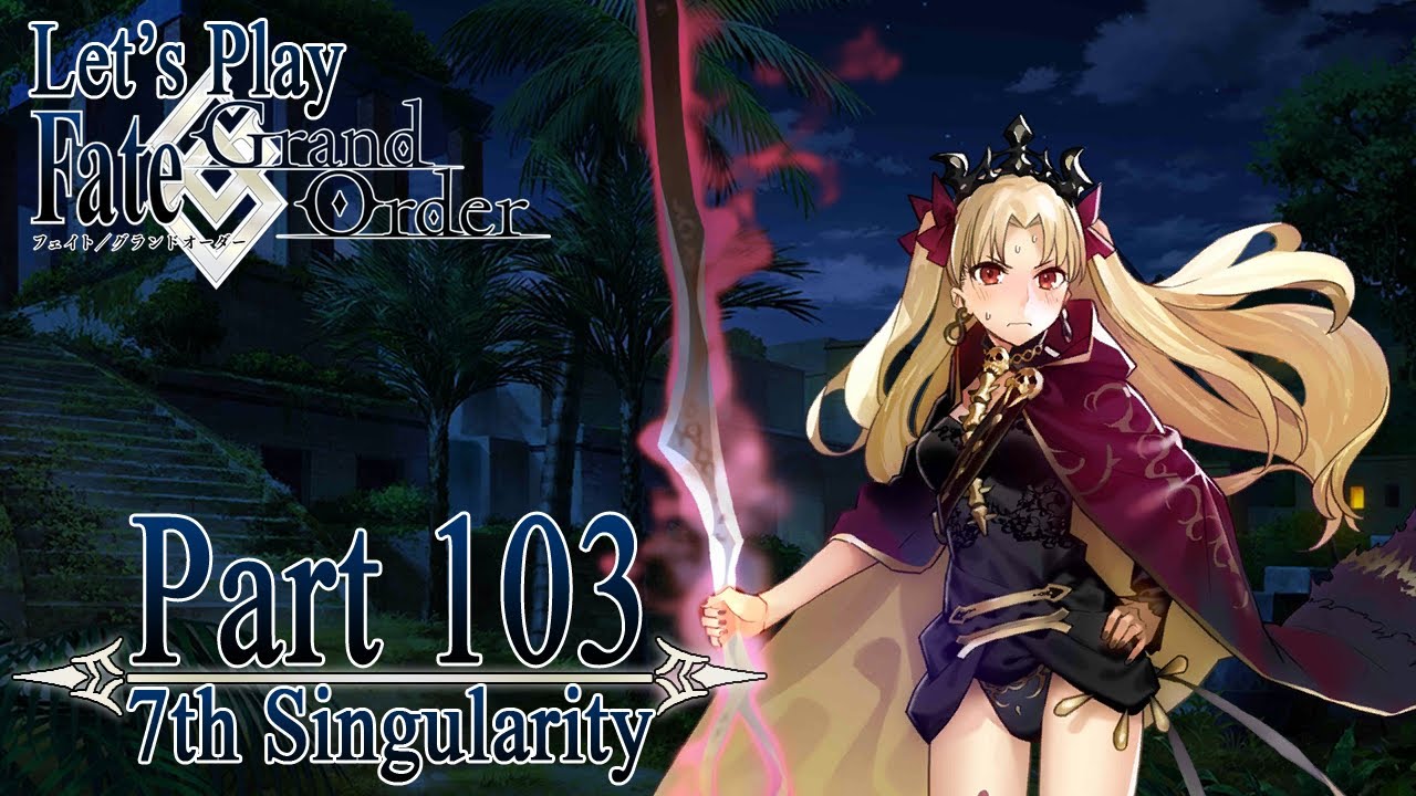 Let's Play Fate / Grand Order - Part 103 [7th Singularity] - YouTube
