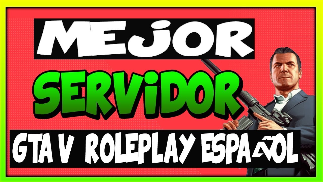 GTA V ROLEPLAY MEJOR SERVIDOR ESPAÑOL (fivem, rage multiplayer +16 ...