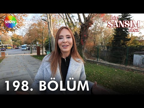 Bir Şansım Olsa 198. Bölüm | 4 Aralık 2022