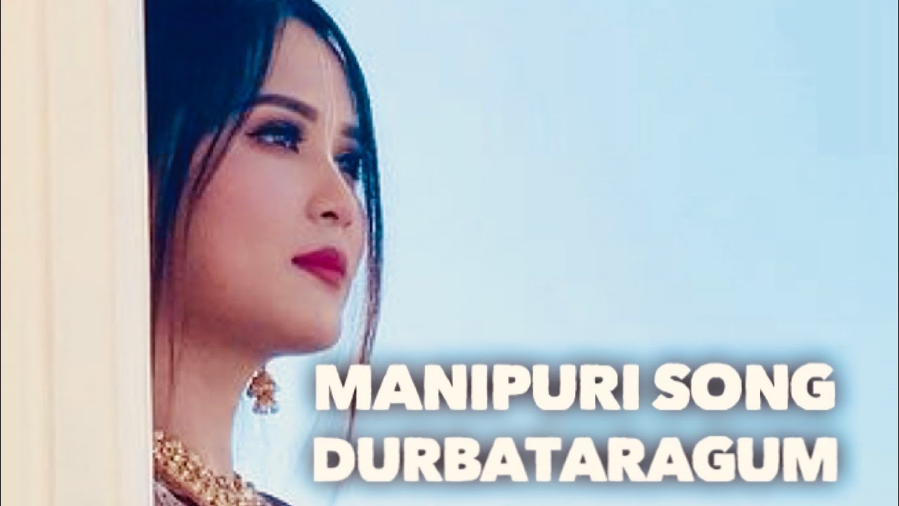 Best Manipuri Song || Durbataragum.. by Solendro || Cover video with ...