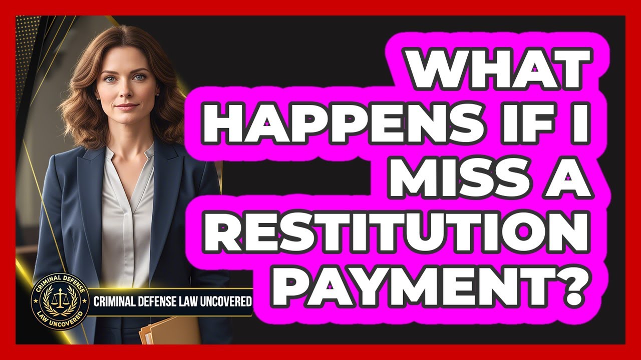 What Happens If I Miss A Restitution Payment? - YouTube