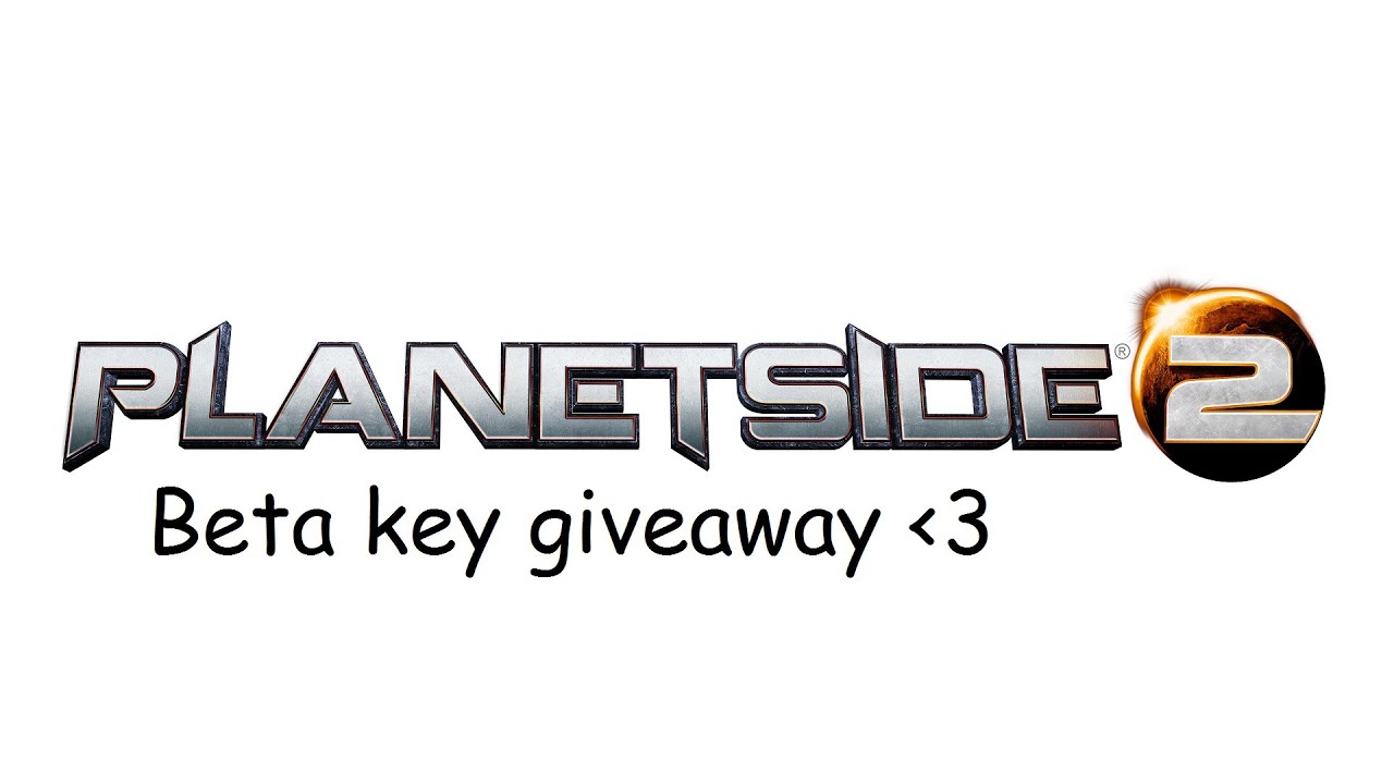 Planetside 2, Free beta key giveaway (over) - YouTube