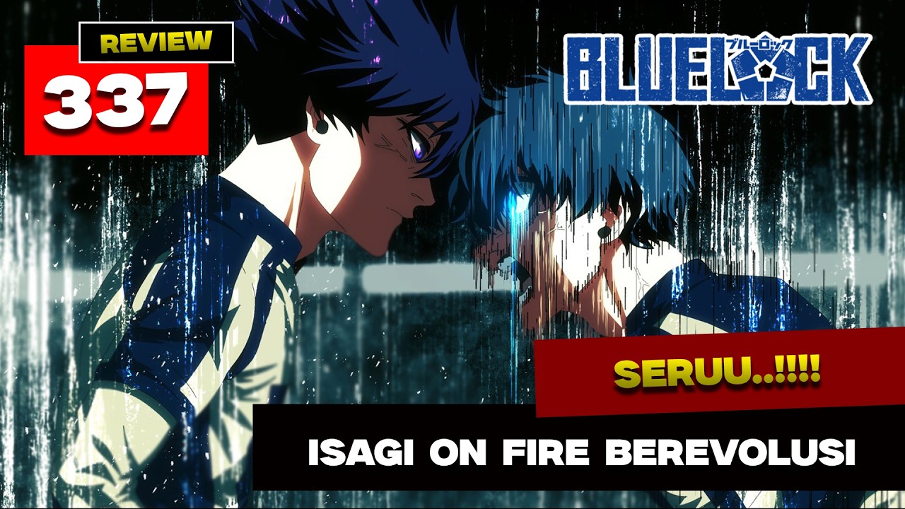 REVIEW BLUE LOCK CHAPTER 337 - ISAGI BEREVOLUSI!! BLUE LOCK MEMBARA ...