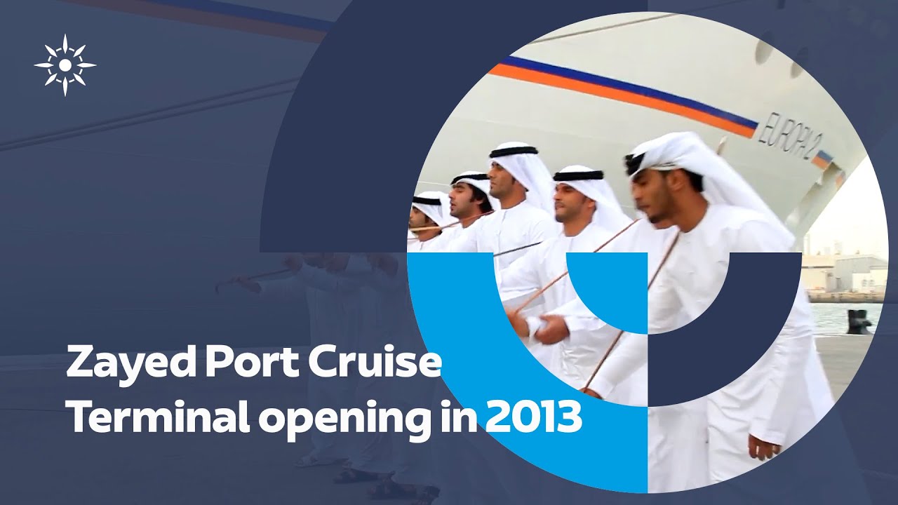 Opening of Zayed Port Cruise Terminal in 2013 - YouTube