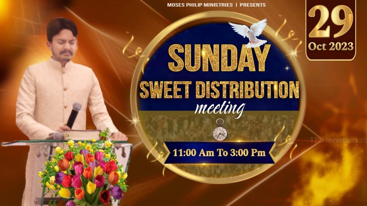 SUNDAY SWEET DISTRIBUTION || (29-10-2023) || MOSES PHILIP MINISTRIES ...