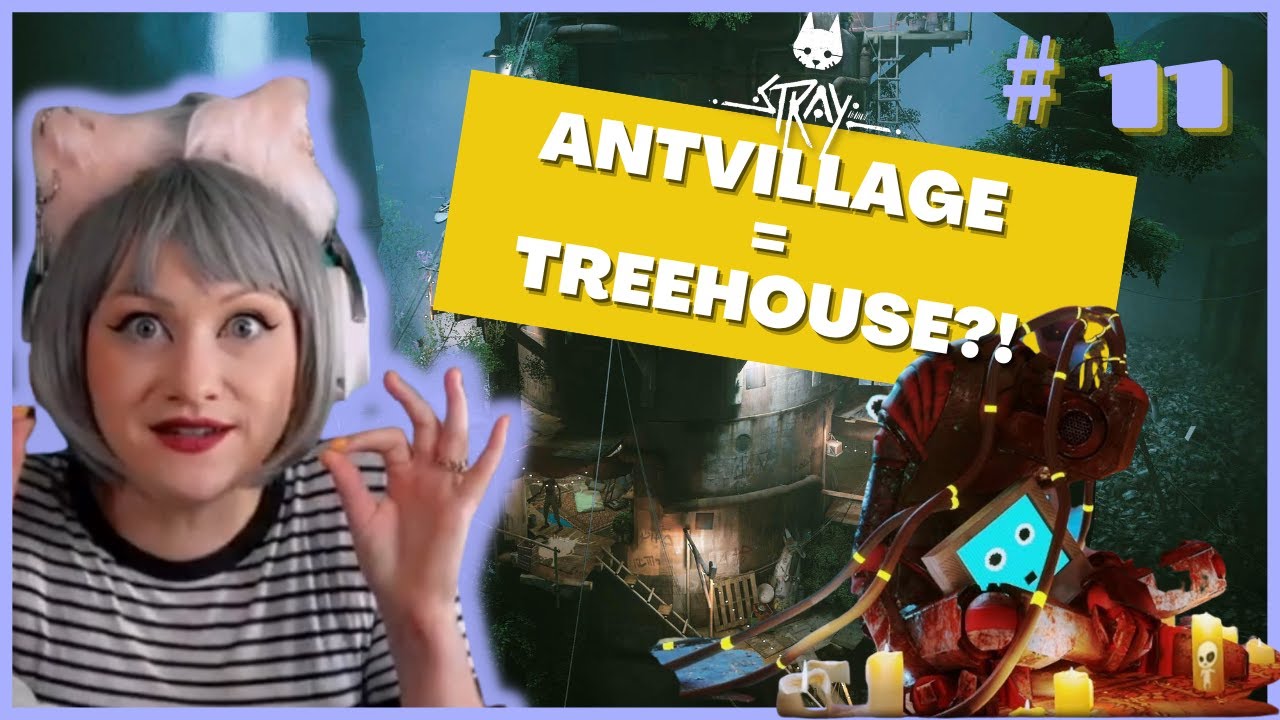 ANTVILLAGE TREEHOUSE - Stray PC Playthrough Pt.11 - YouTube