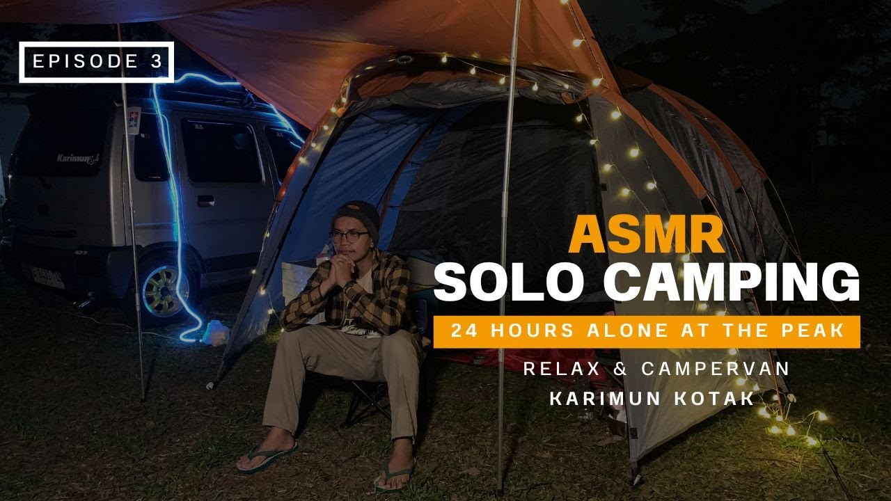 SOLO CAMPING ASMR RELAX CAMPERVAN KARIMUN KOTAK EPISODE 3 - YouTube
