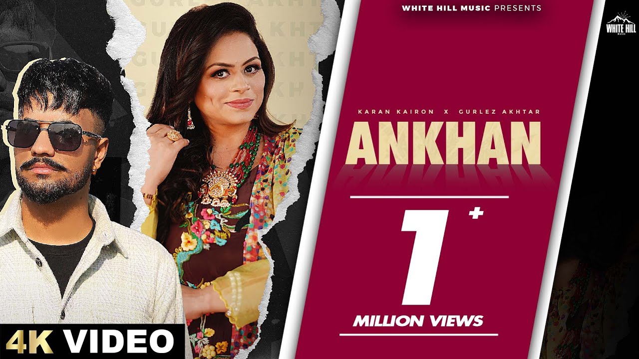 Ankhan (Official Video) Karan Kairon | Gurlez Akhtar | Punjabi Songs ...