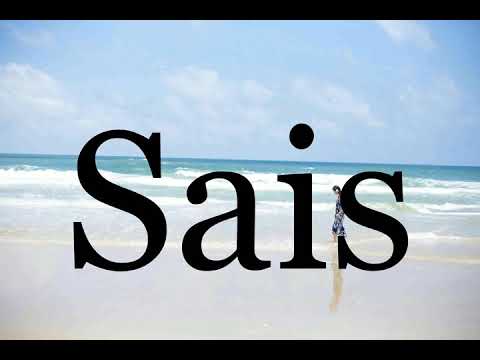How To Pronounce Sais🌈🌈🌈🌈🌈🌈Pronunciation Of Sais - YouTube