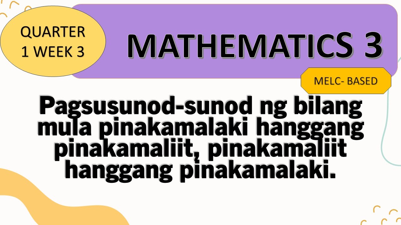 Math3 Q1 Week 3 Pagsusunod Ng Bilang Mula Pinakamalaki Hanggang Math3 Q1 Week 3 Pagsusunod Ng Bilang Mula Pinakamalaki Hanggang