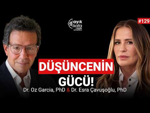 Beynin Gücü: Zihin, Bilinç ve Farkındalık | 129 Dr. Oz Garcia, PhD