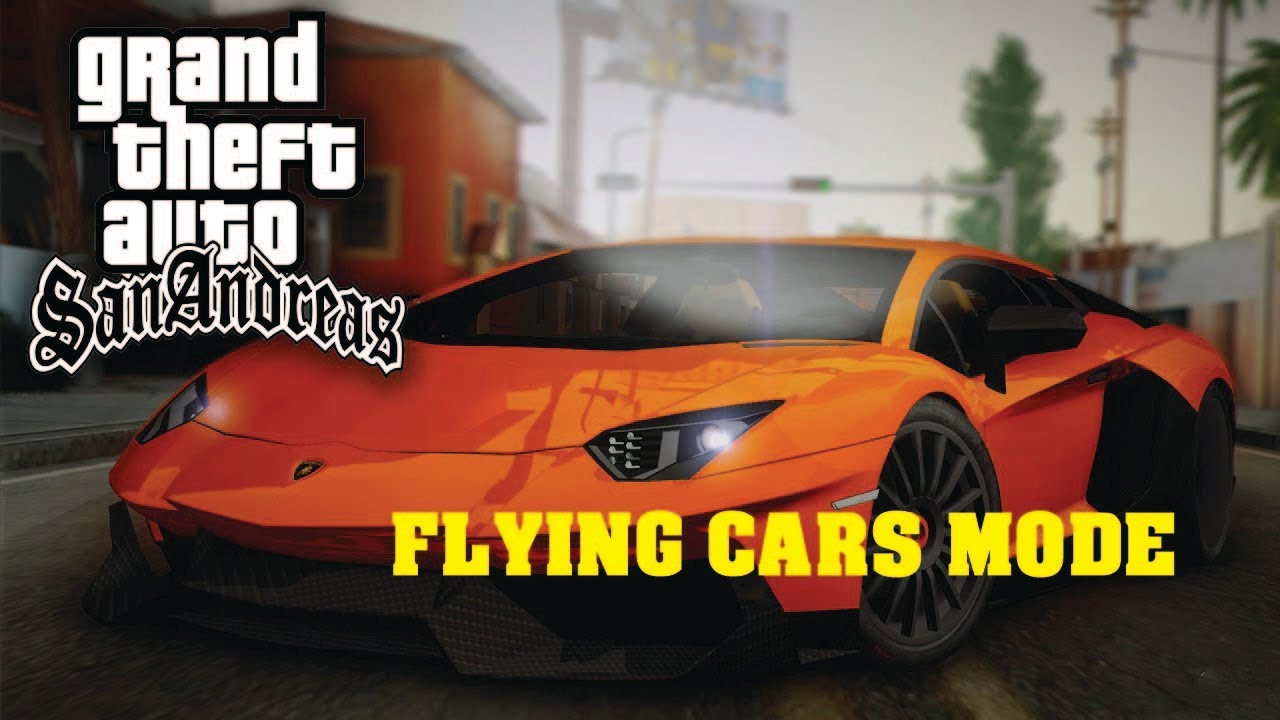 Grand Theft Auto San Andreas flying cars!!!!!!!!!! - YouTube
