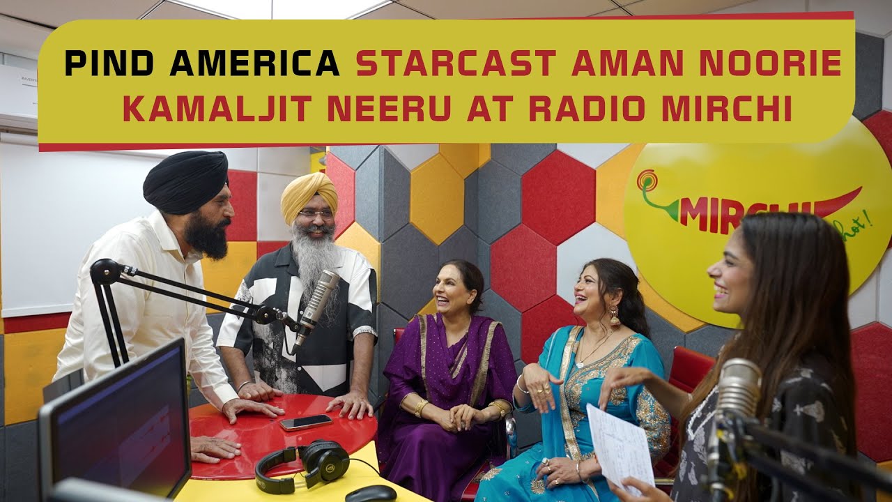 Pind America Starcast Aman Noorie | Kamaljit Neeru At Radio Mirchi ...
