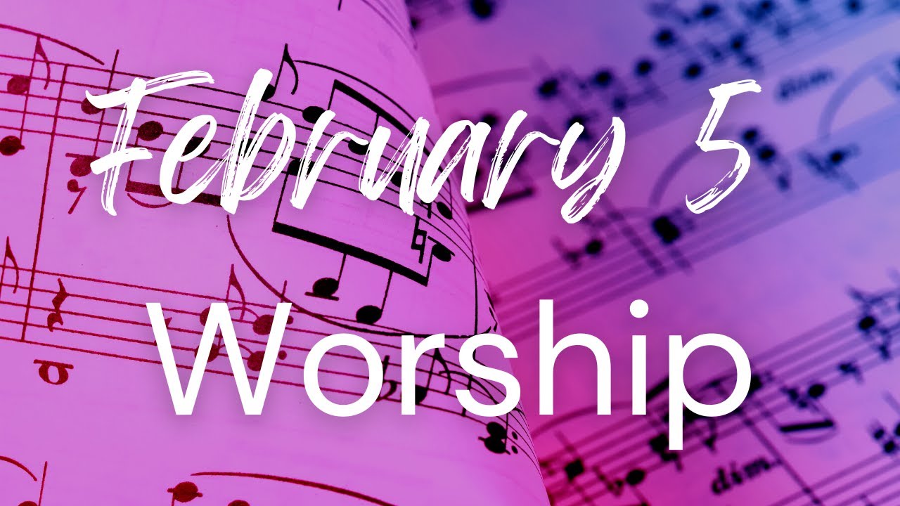 February 5 Worship: Musical Celebration - YouTube