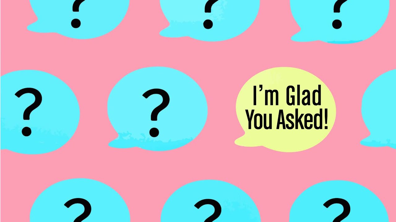 2024_08_04_I'm Glad You Asked: Thanks for Asking! - YouTube