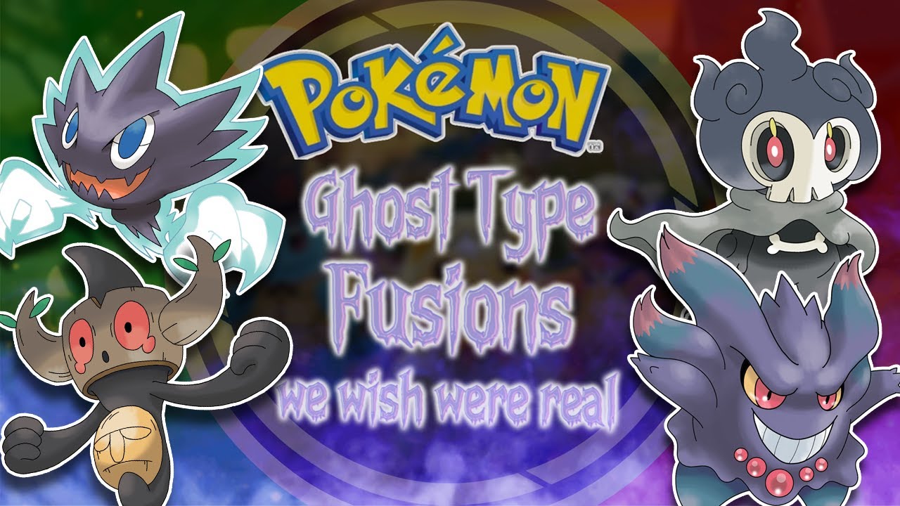 Halloween Special - Ghost Type Fusions we wish were Real - YouTube