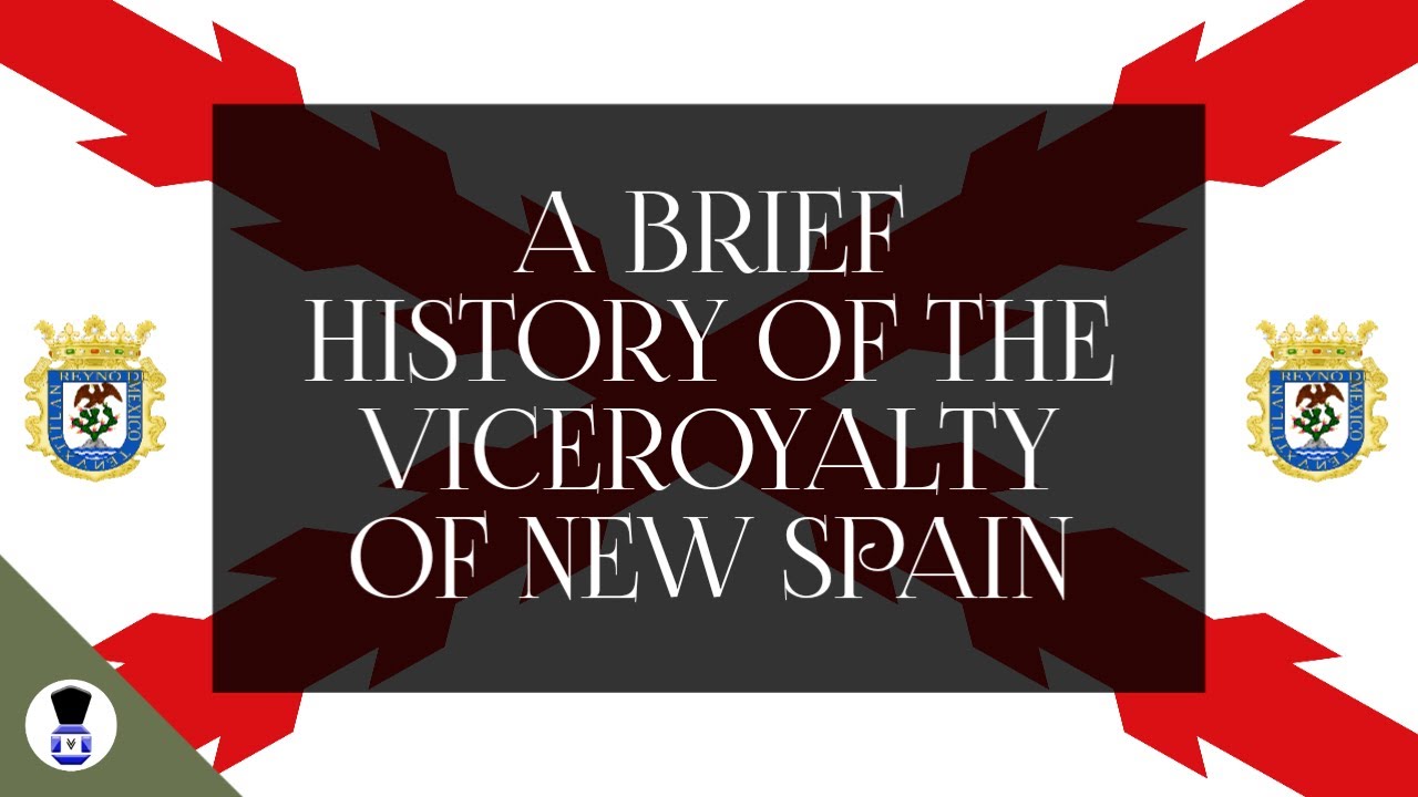 A Brief History of the Viceroyalty of New Spain - YouTube