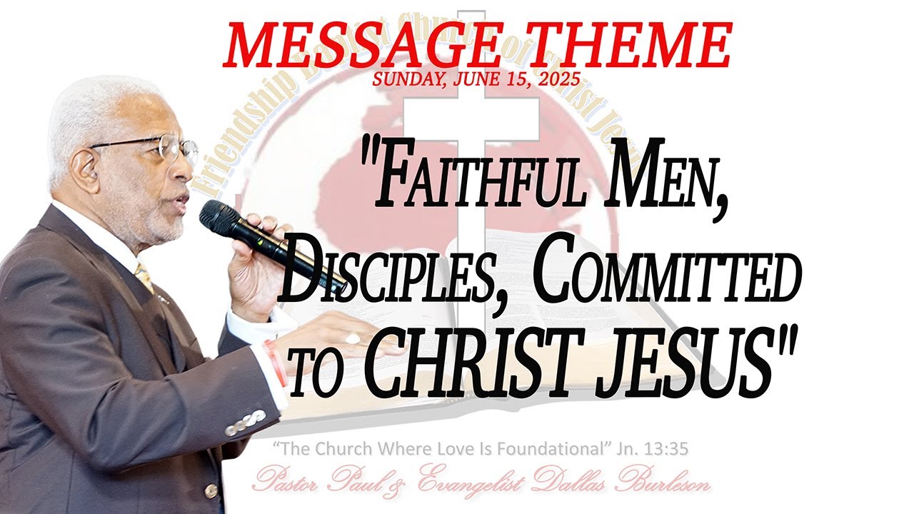 "Faithful Men, Disciples, Committed to CHRIST JESUS" - Friendship ...