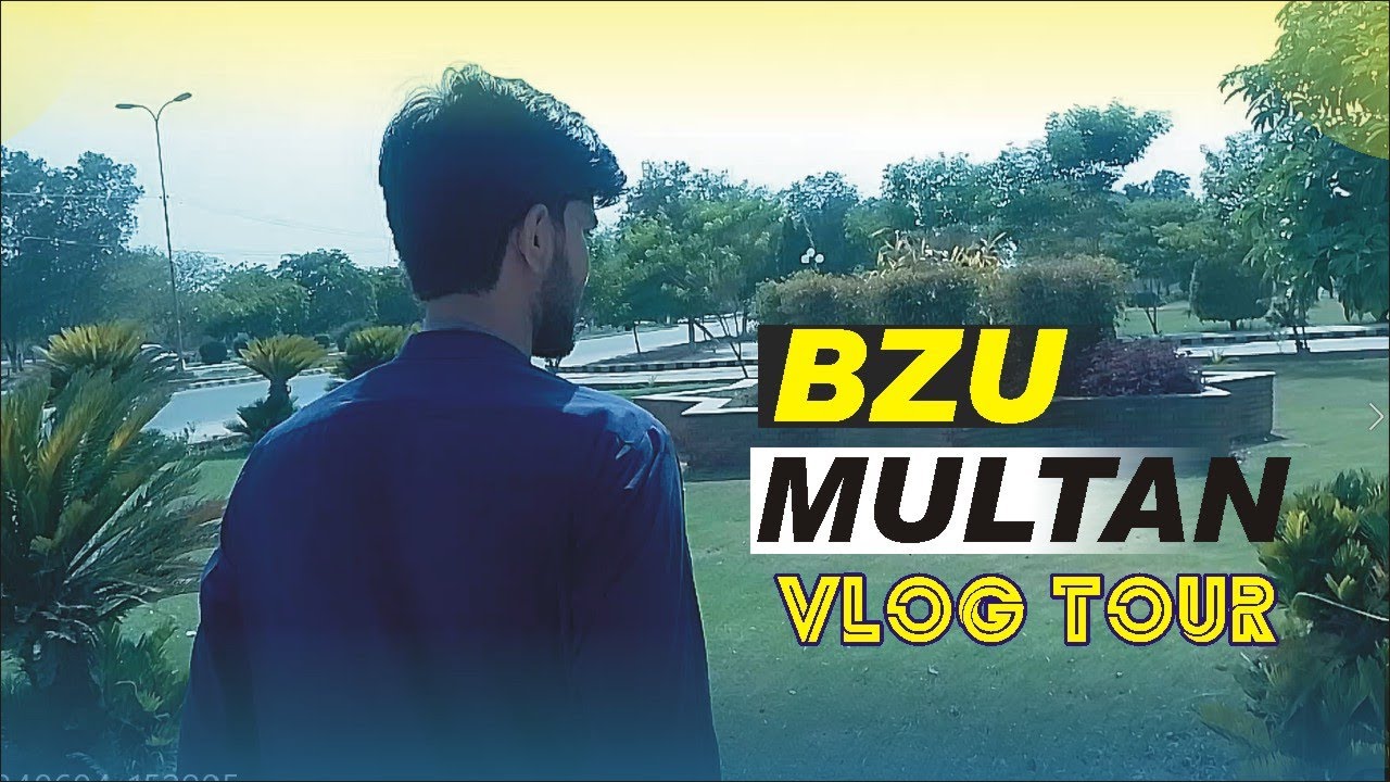 BZU MULTAN TOUR VLOG. - YouTube