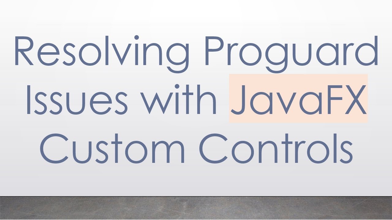 Resolving Proguard Issues With Javafx Custom Controls Youtube