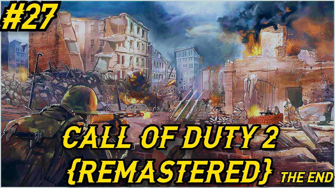 CALL OF DUTY 2 REMASTERED PART 27 THE END - YouTube