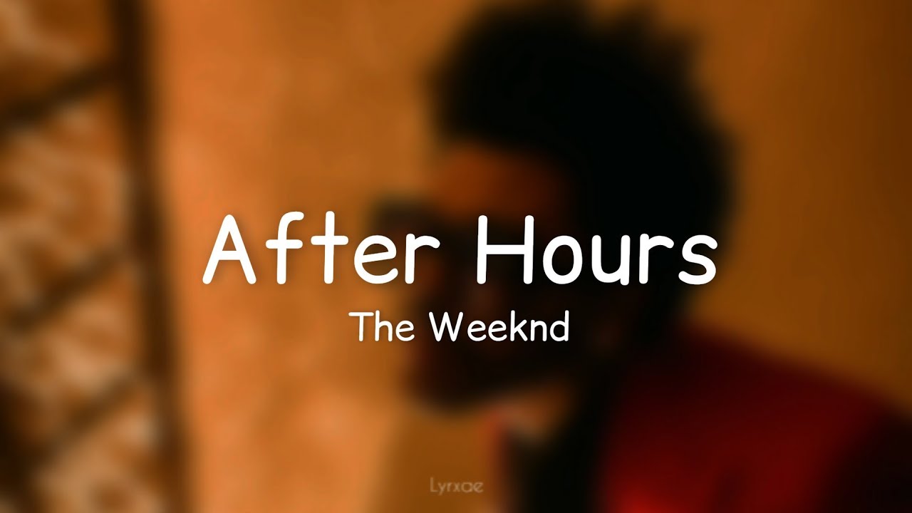 After Hours - The Weeknd (Lyrics) - YouTube