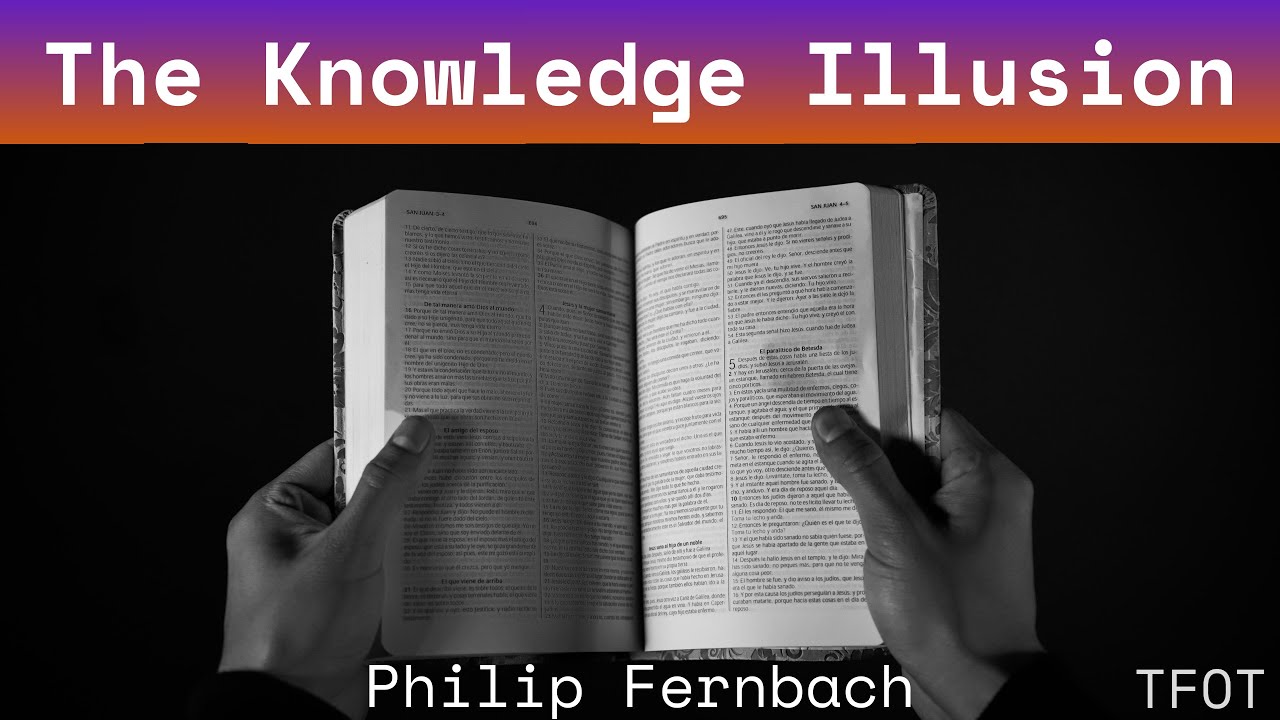 Philip Fernbach: The Knowledge Illusion | TFOT #39 - YouTube