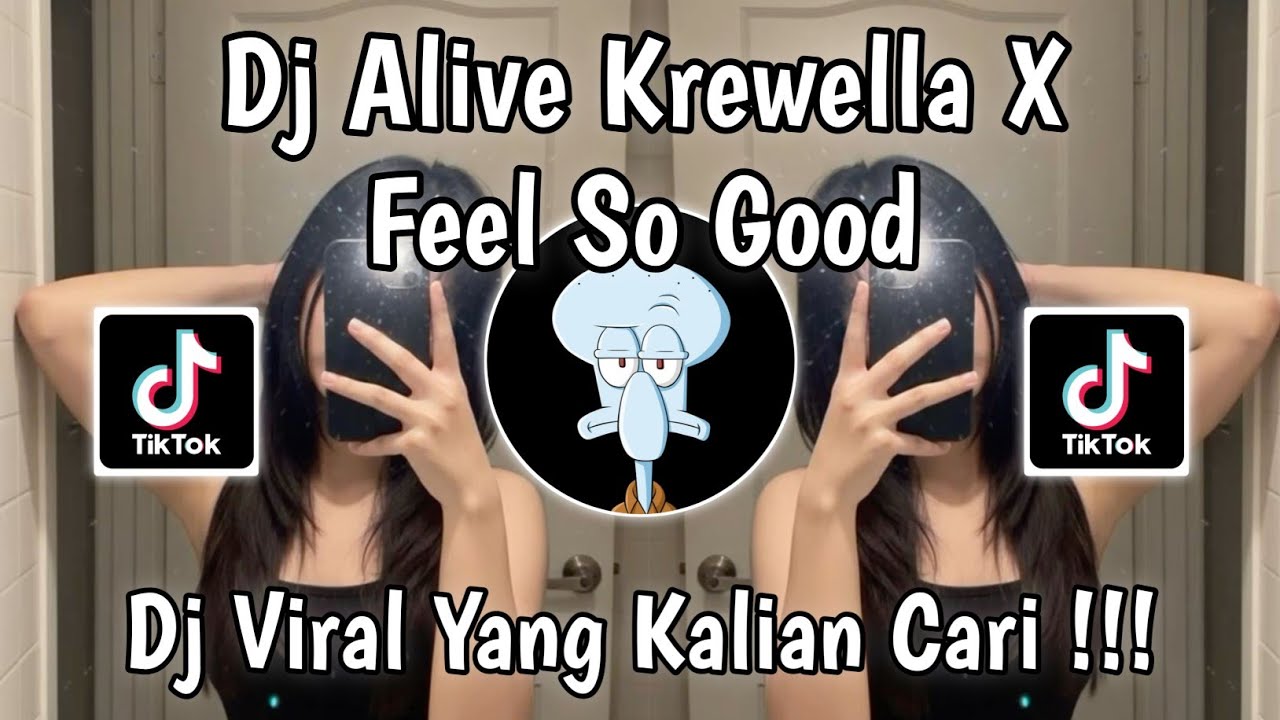 DJ ALIVE KREWELLA X FEEL SO GOOD STYLE KONDANG VIRAL TIKTOK TERBARU ...