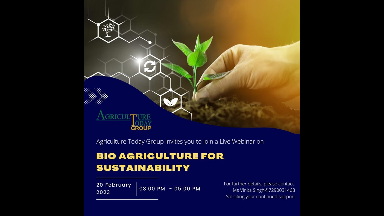 Agriculture Today Group Webinar on Bio Agriculture for Sustainability ...