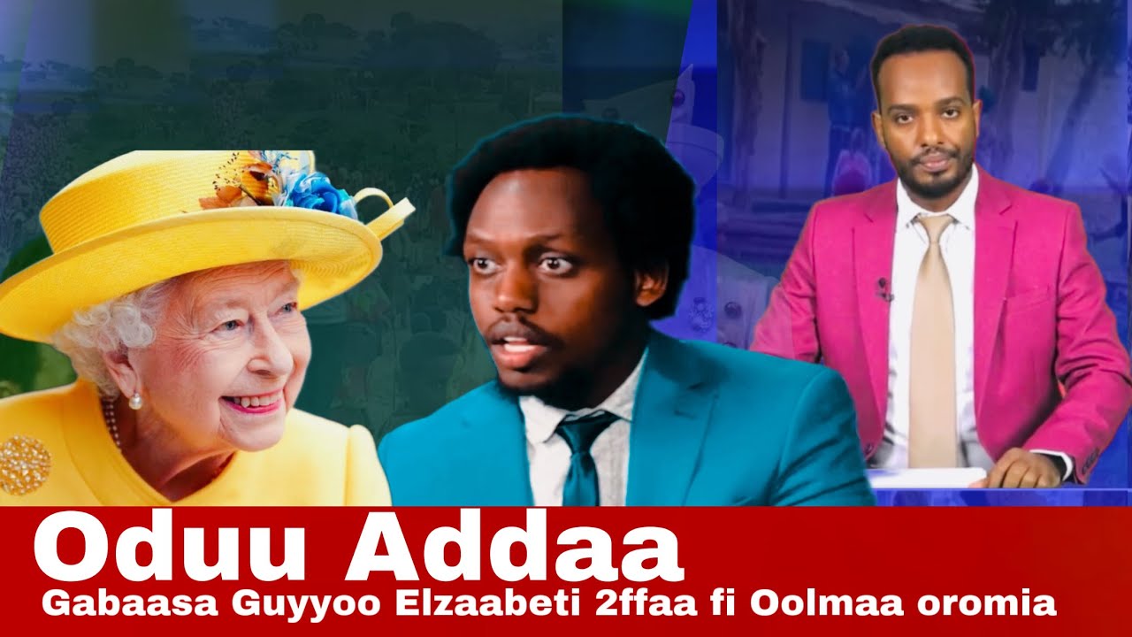 ODuu Addaa Mootittii Elzabet Lammaffaa fi Oolmaya Oromia - YouTube