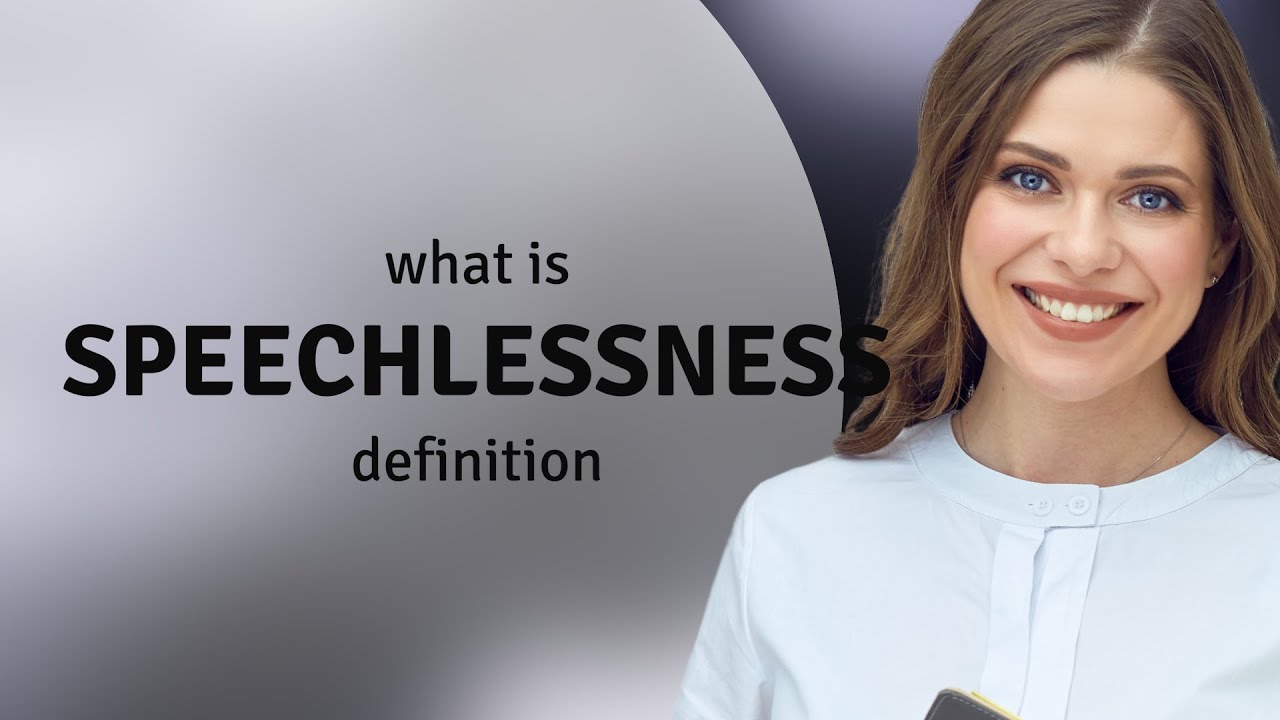 Speechlessness | definition of SPEECHLESSNESS - YouTube
