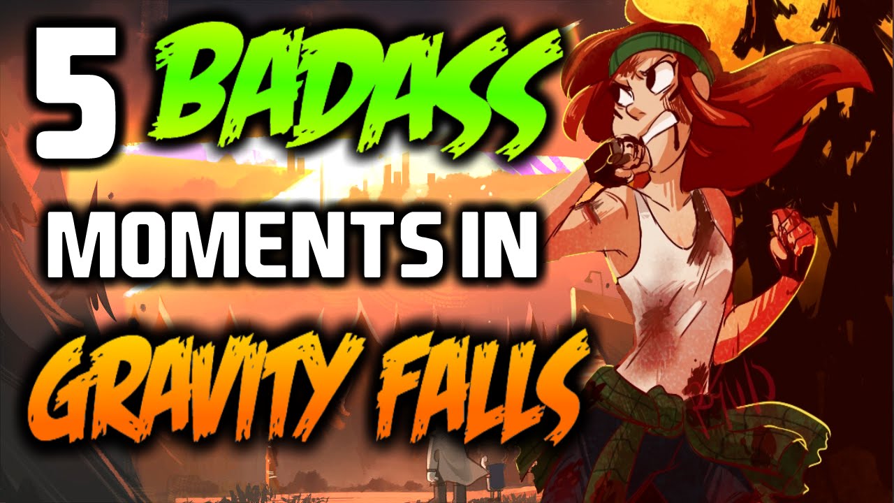 5 BADASS MOMENTS IN GRAVITY FALLS - Gravity Falls - YouTube
