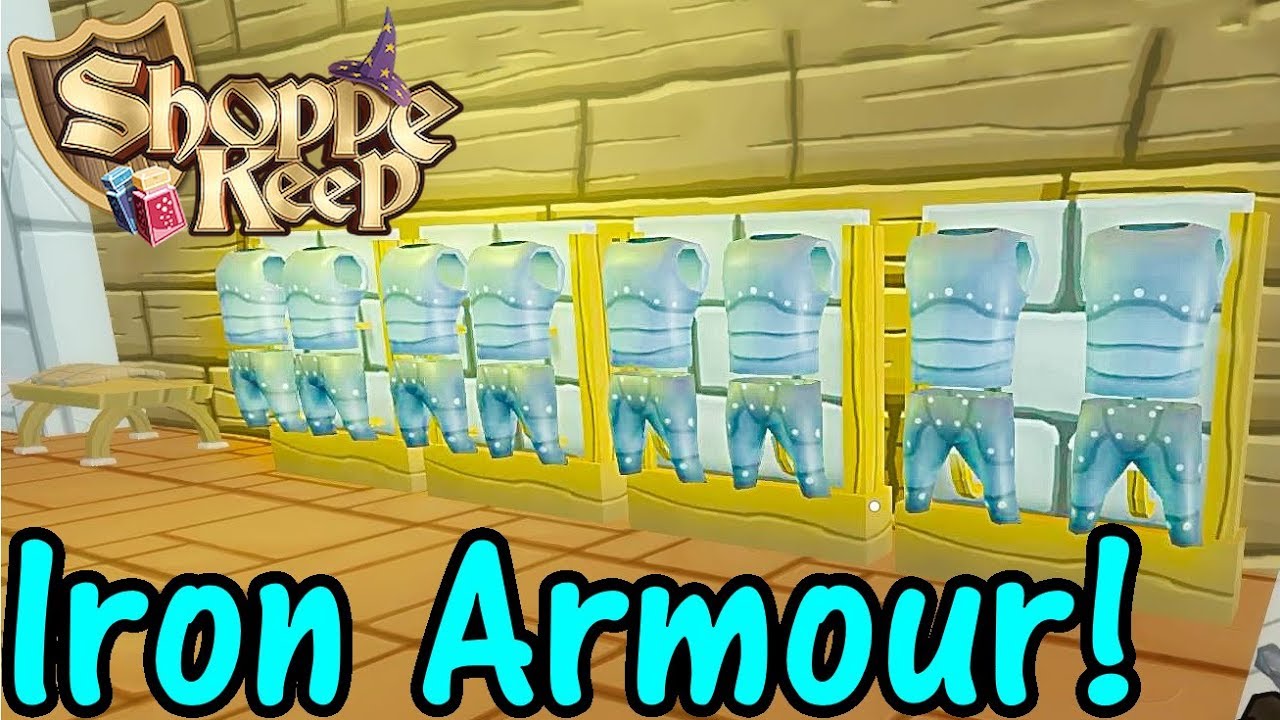 Let's Play Shoppe Keep #9: Iron Armour! - YouTube