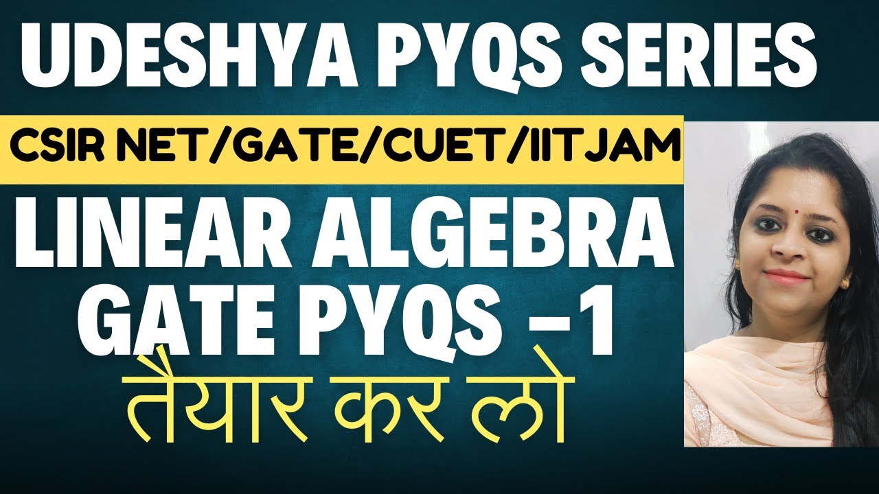 CSIR NET/GATE/CUET/IIT JAM | Linear Algebra PYQ #1 | Mathematics By ...