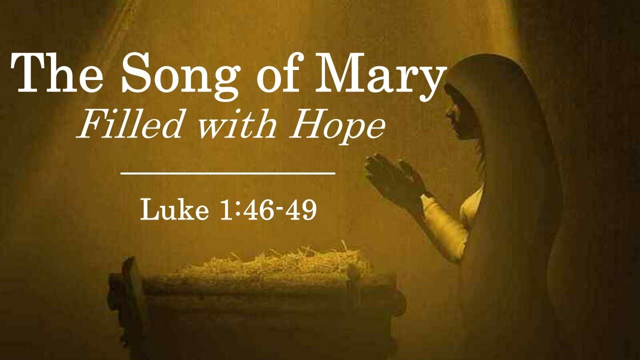 "The Song of Mary: Filled with Hope" (Luke 1:46-49) - YouTube