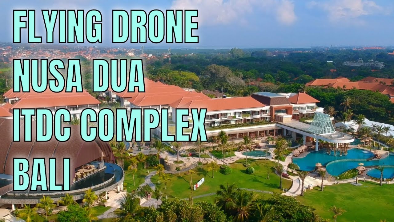 DRONE IN BALI I NUSA DUA BALI I FLYING DRONE OVER NUSA DUA ITDC COMPLEX ...