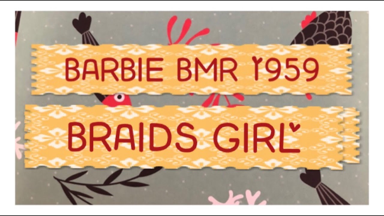 BARBIE BMR 1959 BRAIDED HAIR GIRL - ADULT COLLECTOR - YouTube