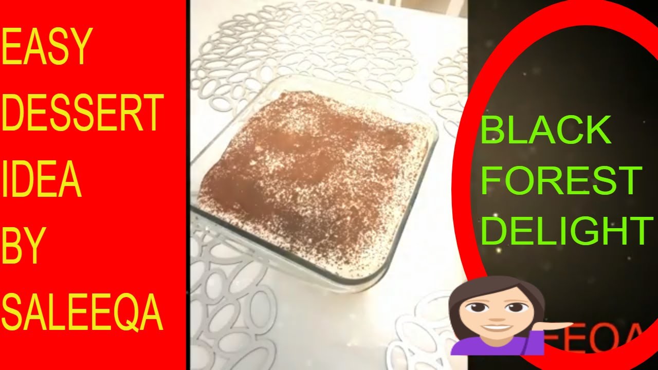 BLACK FOREST DELIGHT || EASY DESSERT IDEA | by SALEEQA سلیقہ - YouTube