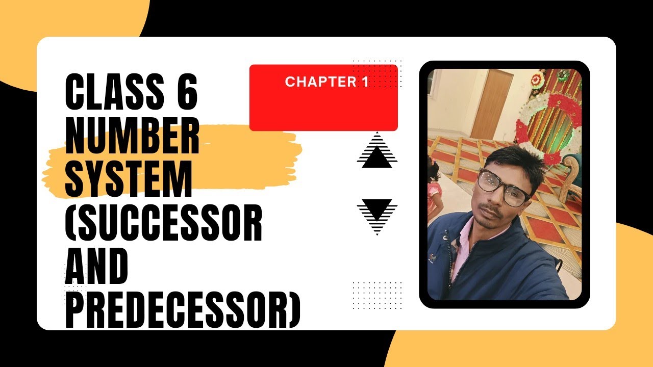Class 6 ,Chapter 1, Number System ,Successor and Predecessor - YouTube