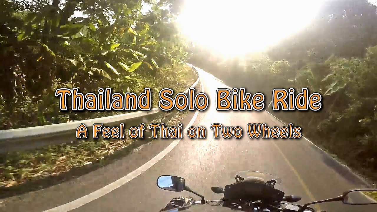 Thailand Solo Bike Ride Travel Documentary - A Feel of Thai on Two ...