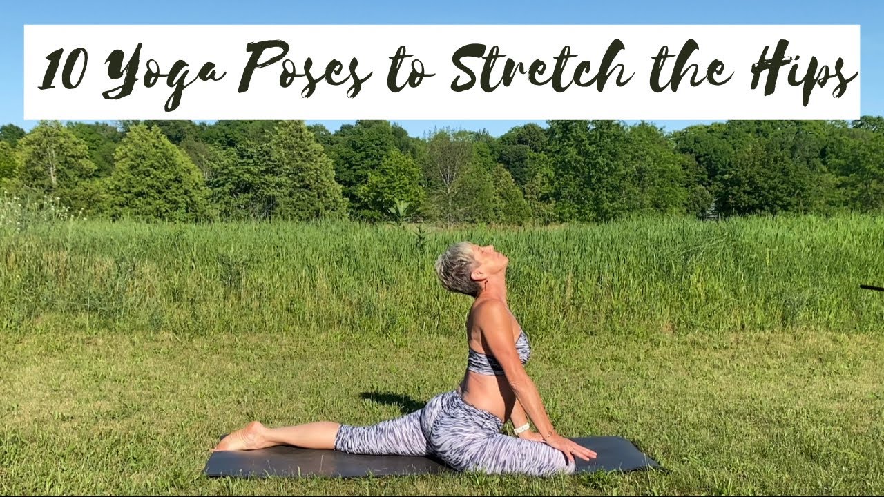 10 YOGA POSES TO STRETCH THE HIPS | 20 MIN HIP FOCUSED YOGA CLASS ...