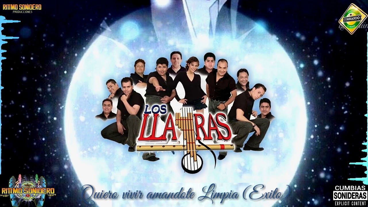 (CUMBIA ANDINA) QUIERO VIVIR AMANDOTE LIMPIA GRUPO LOS LLAYRAS EXITO ...