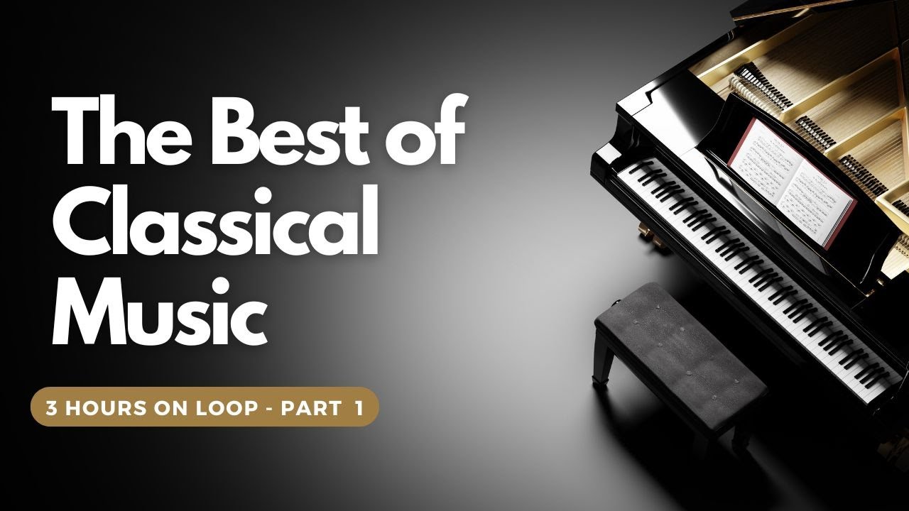 The Best of Classical Music | 3 Hours of Continuous Play - YouTube