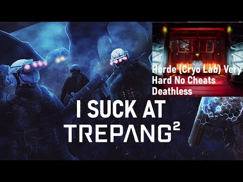 Treapng2 Horde (Cryo Lab) Very Hard No Cheats Deathless - YouTube