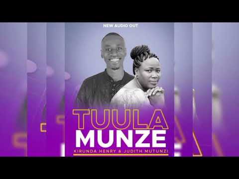 TUULA MUNZE || HENRY KIRUNDA FT JUDITH MUTUNZI