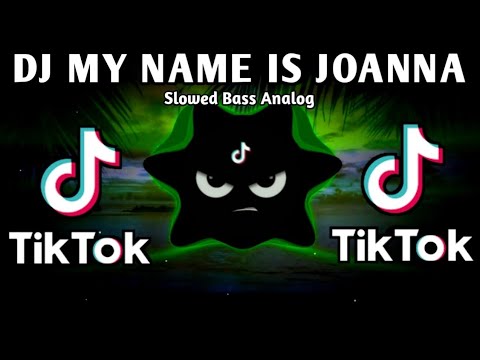 DJ MY NAME IS JOANNA X THROWBACK TIKTOK VIRAL TREND (SLOWED BASS ANALOG ...
