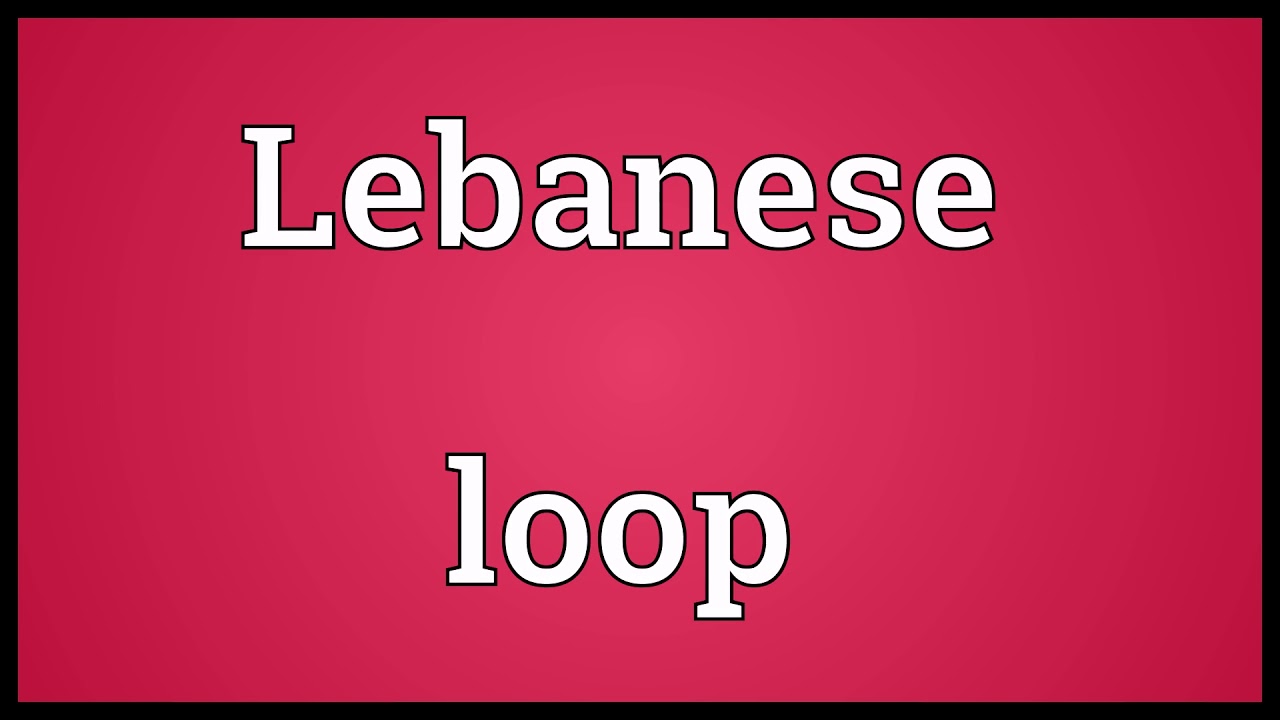 Lebanese loop Meaning | Wordogram - YouTube