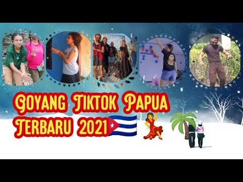 Goyang Tiktok Papua Terbaru 2021🌴🇨🇺💃 #trending