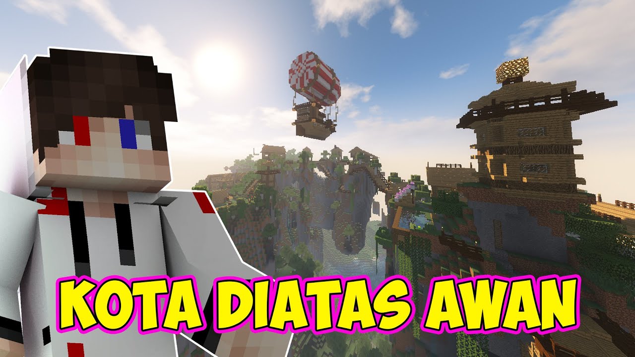 KOTA DIATAS AWAN MINECRAFT.... KEREN BANGET !!! - YouTube