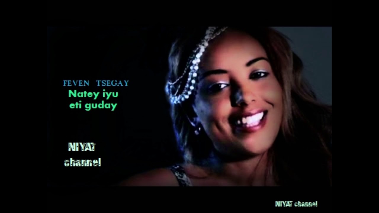ERITREAN MUSIC FEVEN TSEGAY - YouTube
